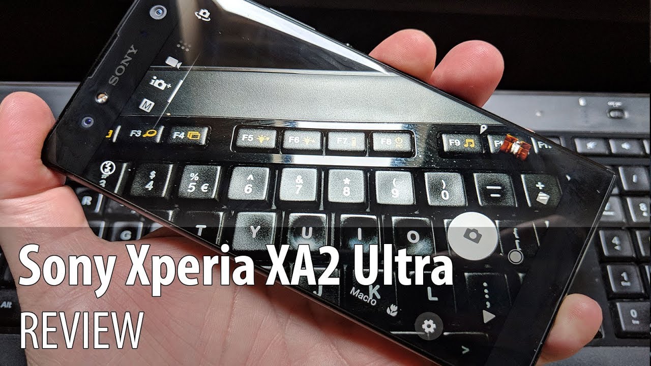 Sony Xperia XA2 Ultra Review: Bigger, Better, More of Everything (video)
